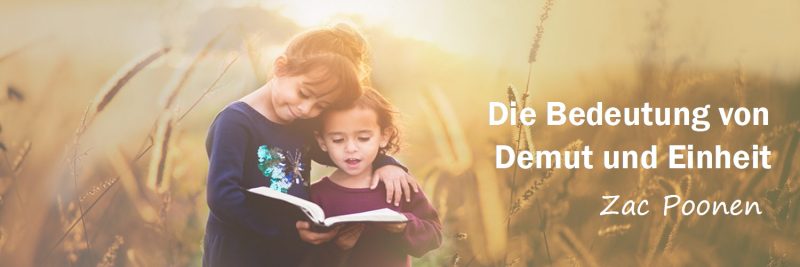 Die Bedeutung von Demut und Einheit – Lies das Evangelium